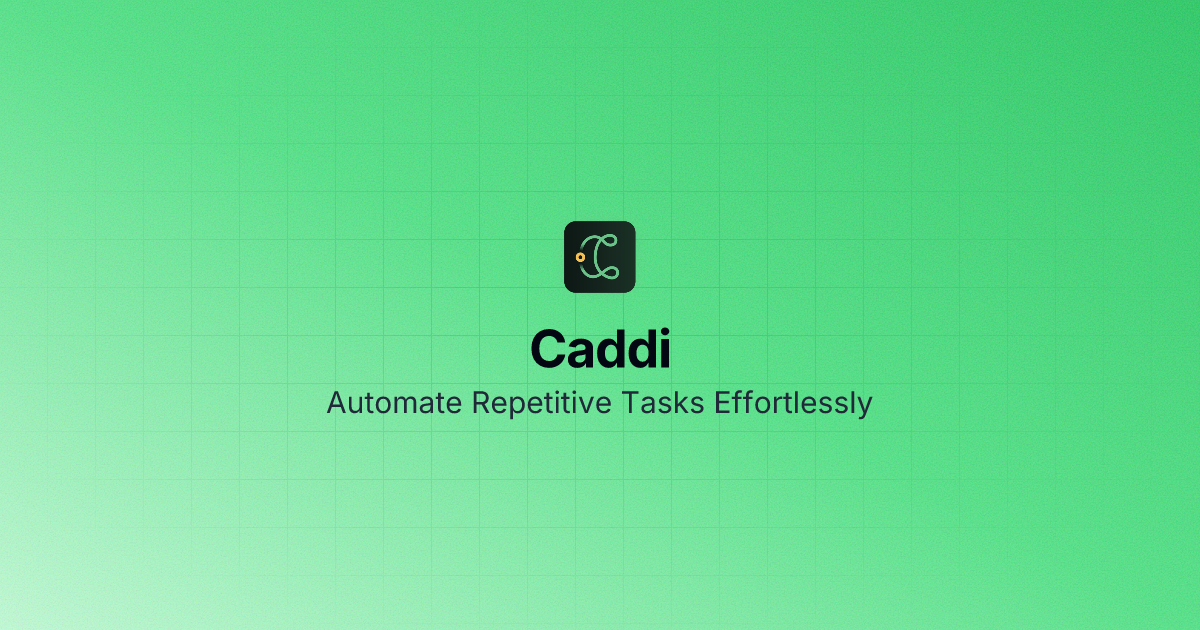 Caddi | Automate Repetitive Work, Focus on What Matters